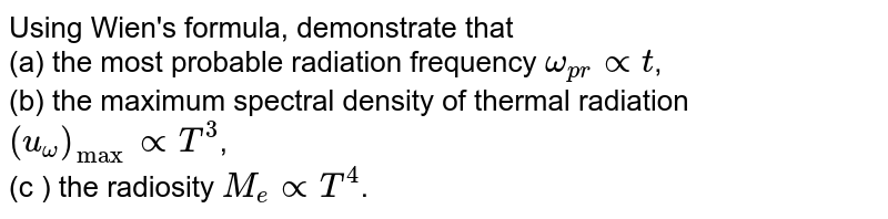 Using Wiens formula demonstrate that a the most probable radiatio