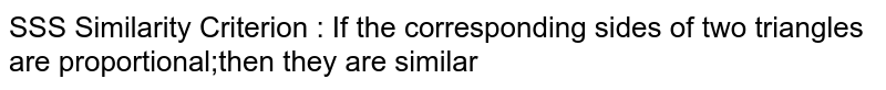 SSS criterion of similarity theorems:Prove that If in two triangle