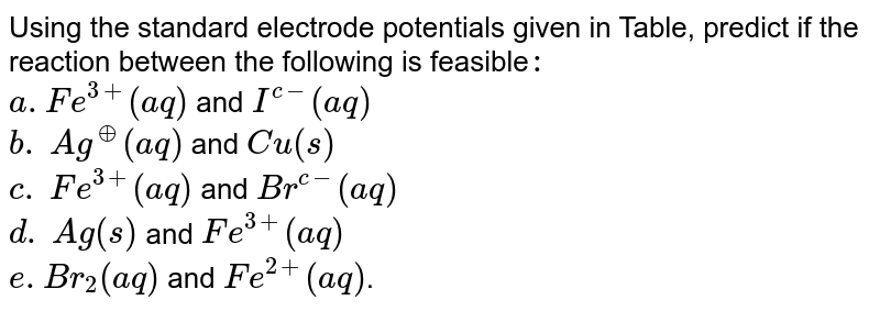 Using The Standard Electrode Potentials Given In Table 3 1 Predic