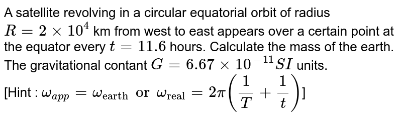 A satellite revolving in a circular equatorial orbit of radius r