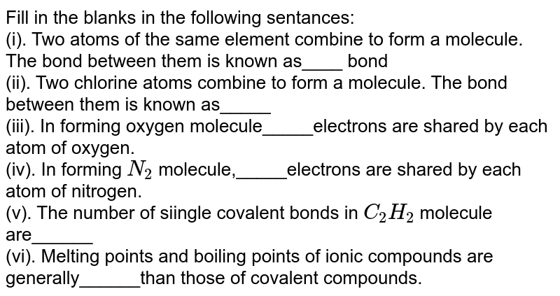 Fill in the blanks in the following sentences :i Two atoms of the