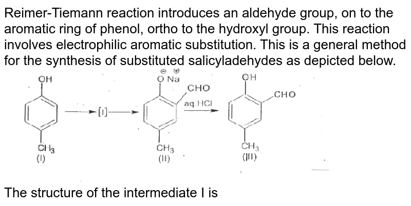 Reimer-Tiemann reaction introduces an aldehyde group, on to the ...