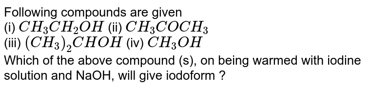 Following compounds are given i CH3CH2OH ii CH3COCH3iii CH32 CH