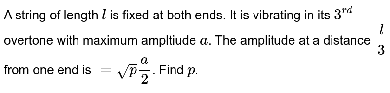 A string of length l is fixed at both ends. H is vibrating in its