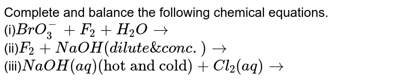 Complete the following chemical equations : i CH3COOC2H5+NaOH→ii C