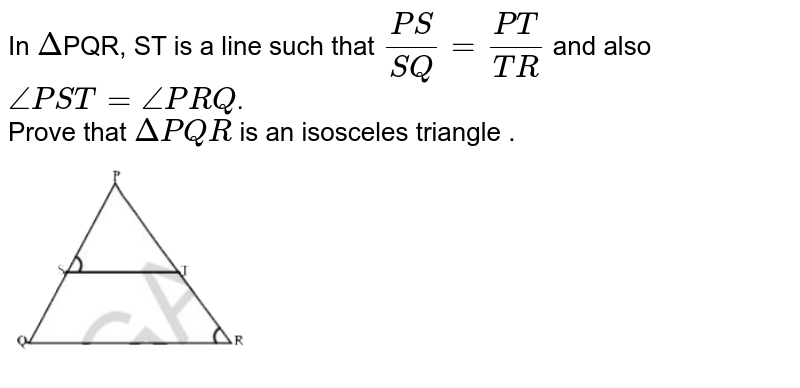 In Fig. 6.16 PS/SQ=PT/TR and ∠PST =∠ PRQ. Prove that PQR is an is