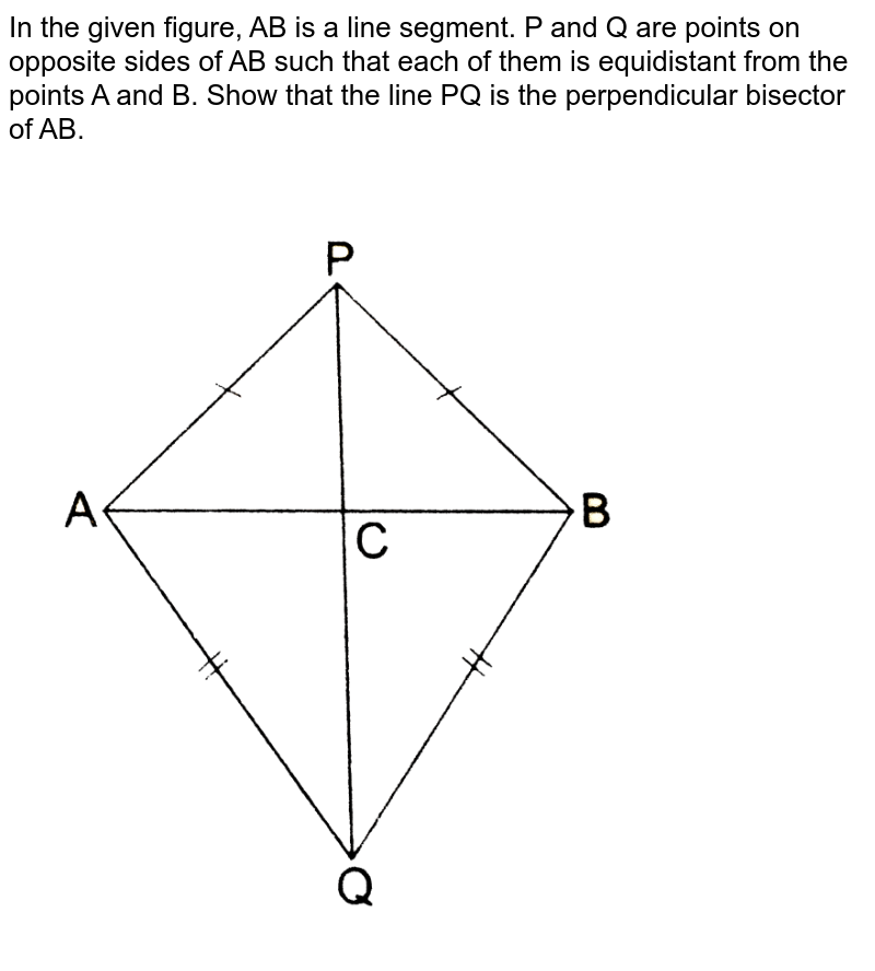 AB is a line segment. P and Q are points on opposite sides of AB s