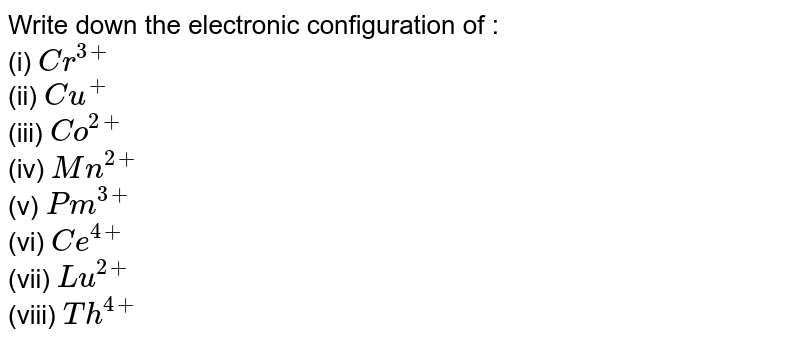 Write down the electronic configuration of:i Cr3++ iii Cu+ v Co2+