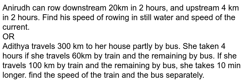 Ritu can row downstream 20 km in 2 hours and upstream 4 km in 2 h Ritu can row downstream 20 km in 2 hours and upstream 4 km in 2 h