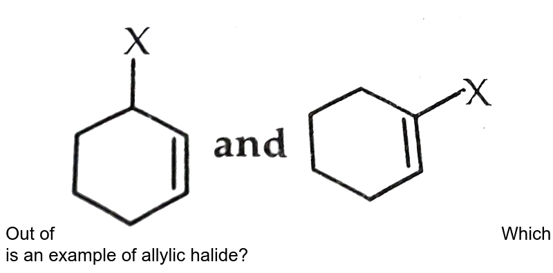 Which is an example of allylic halide?