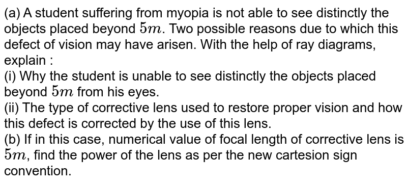 i A student suffering from myopia is not able to see distinctly th