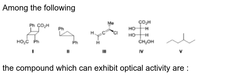 Which of the following molecules can exhibit optical activity? A