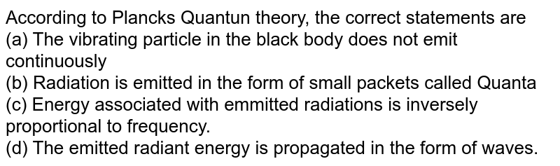 Which of the following is not a characteristic of Planck’s quantum Which of the following is not a characteristic of Planck’s quantum