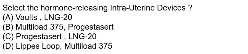 Select the hormone-releasing Intra-Uterine Devices.1 Vaults LNG-2