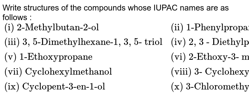 Write structures of the compounds whose IUPAC names are as follows