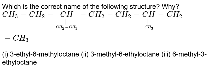 The correct IUPAC name of the following alkane isi 3 6 – Diethyl