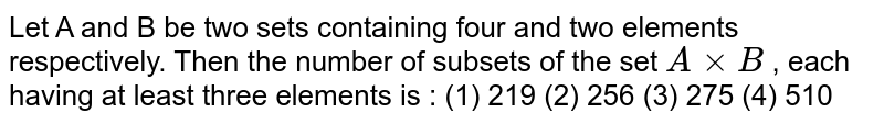 Let A and B be two sets containing 2 elements and 4 elements respe