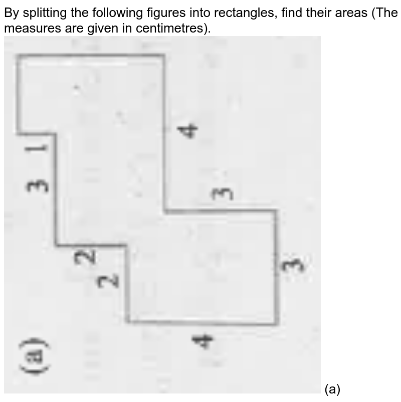 By splitting the following figures into rectangles find their are