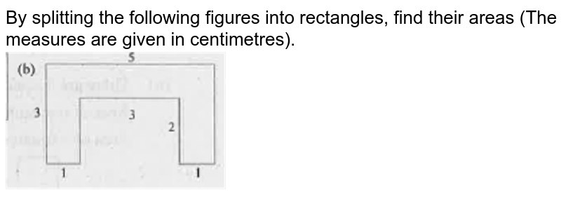 By splitting the following figures into rectangles find their are
