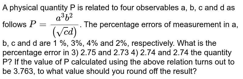 A physical quantity P is related to four observables a b c and d
