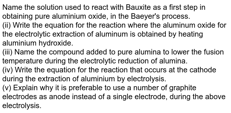In the extraction of aluminium : 1. Which soln. is used to react w