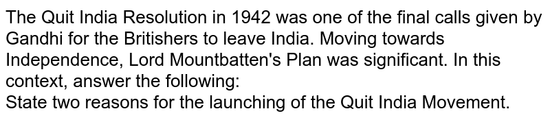 The Quit India Resolution in 1942 was one of the final calls given