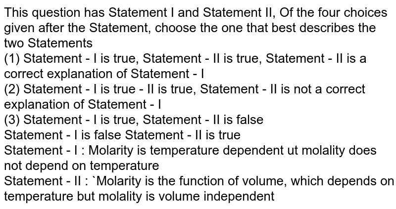 Statement-I: If temperature is increased the dielectric constant