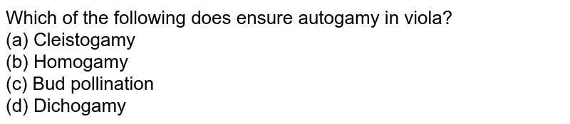 How does cleistogamy ensure autogamy