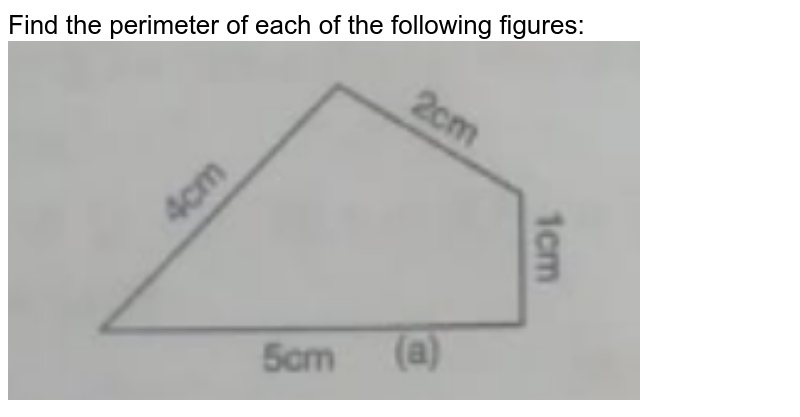 Find the perimeter of each of the following figures: