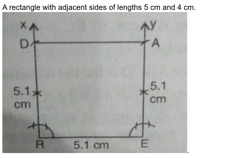 Draw the following:A rectangle with adjacent sides of length 5 cm