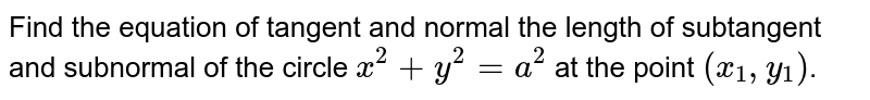Find The Length Of Tangent Normal Subtangent And Subnormal To Th