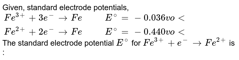 Given Standard Electrode Potentials Fe 2 2e → Fe E0 0 440v