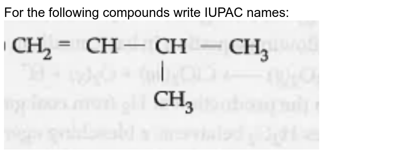 Write the IUPAC name of the following compounds. Write the IUPAC name of the following compounds.