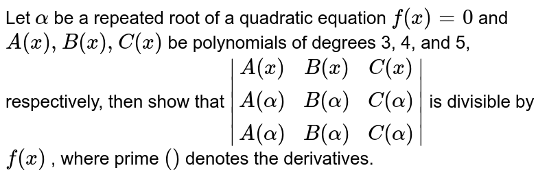 If α be a repeated root of a quadratic equation fx = 0 and A x B
