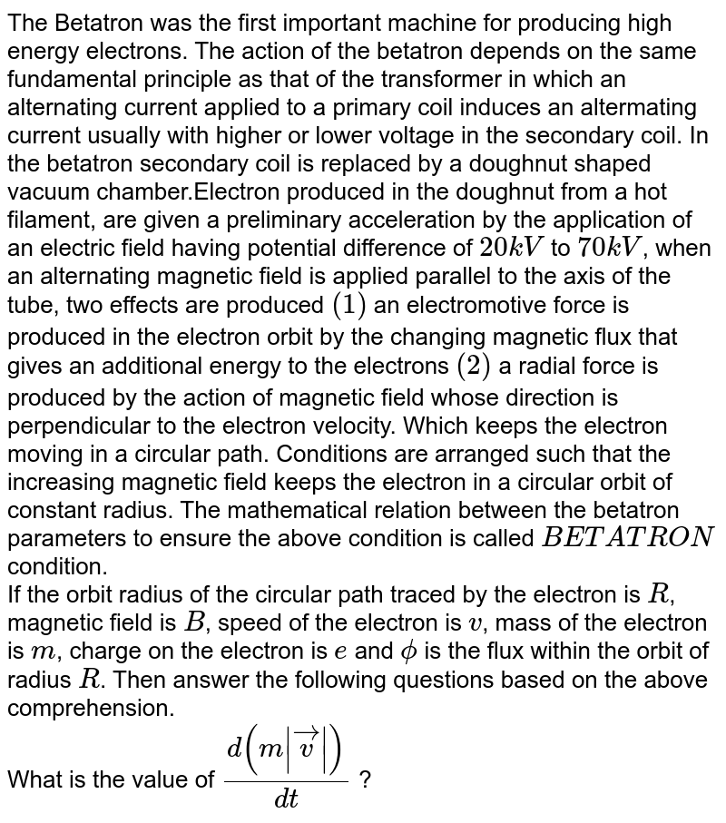 Demonstrate that electrons move in a betatron along a round orbit