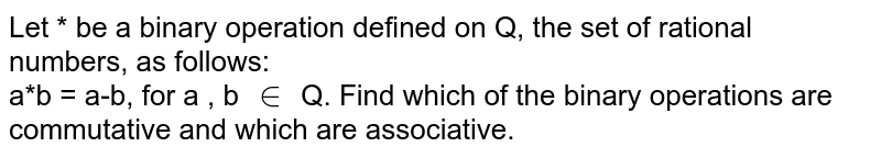 Let * be a binary operation on the set Q of rational numbers as fo