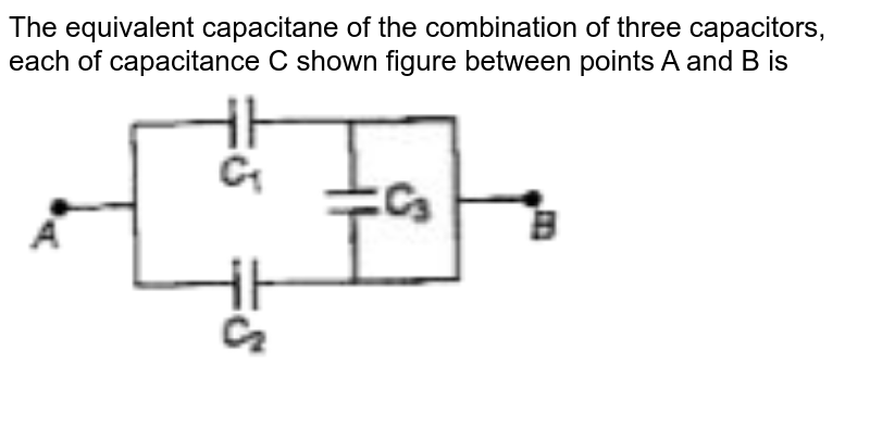 The Effective Capacitance Of Combination Of Equal Capacitors Betwe