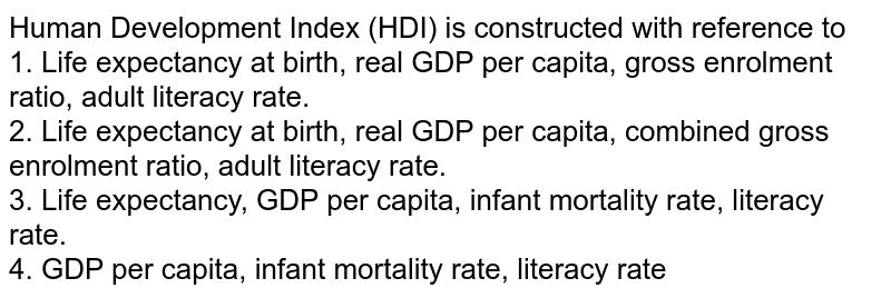 Human Development Index comprises literacy rates life expectancy