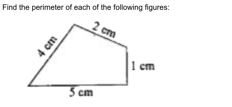 Find the perimeter of each of the following figures: