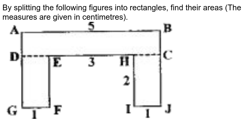 By splitting the following figures into rectangles find their are