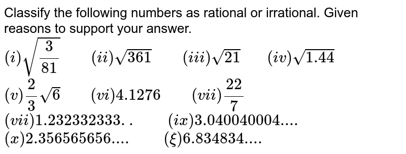 Classify the following numbers as rational or irrational: i 22 7 i