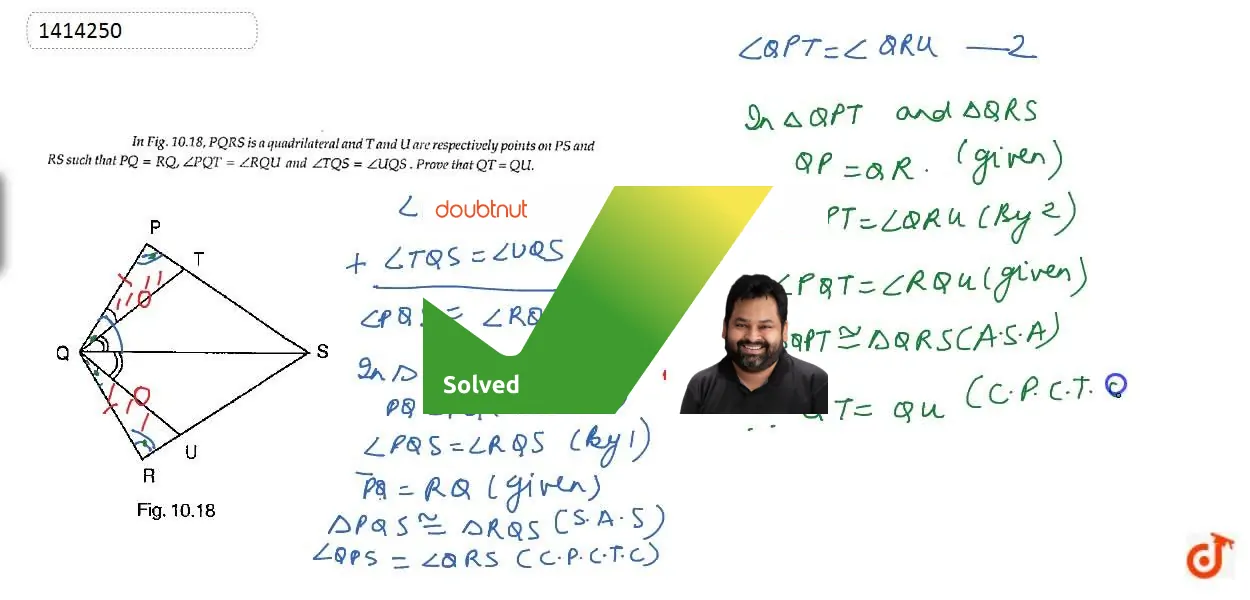 In Figure, P Q R S is a quadrilateral and T\ a n d\ U are respectively