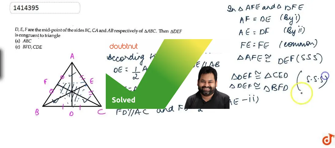 D ,\ E ,\ F are the mid-point of the sides B C ,\ C A\ a n d\ A B re