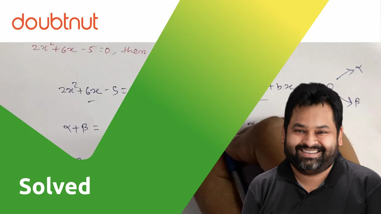 If alpha and beta are the roots of the quadratic equation 2x^2+6x-5=0,