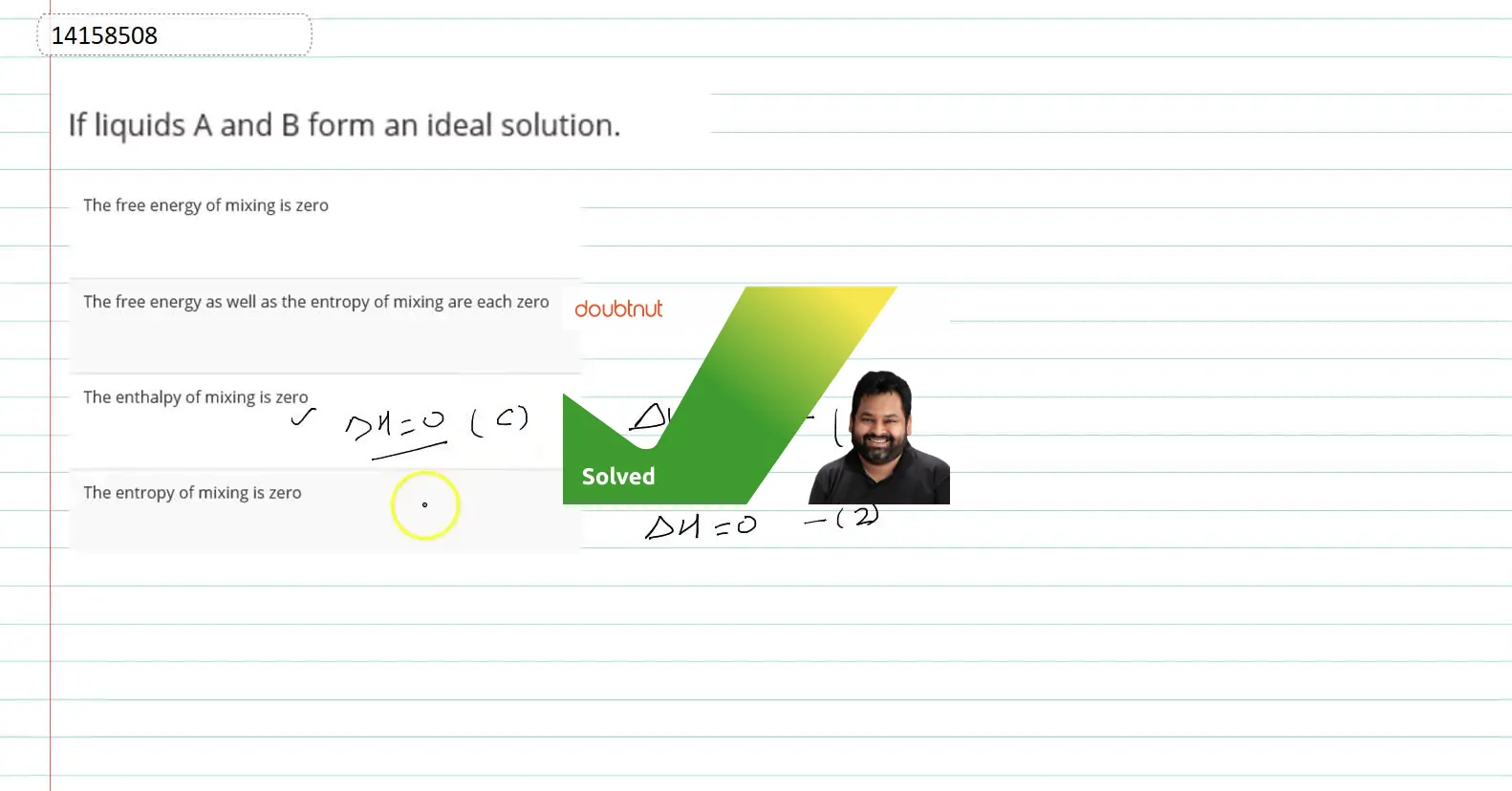 The enthalpy of mixing is zero