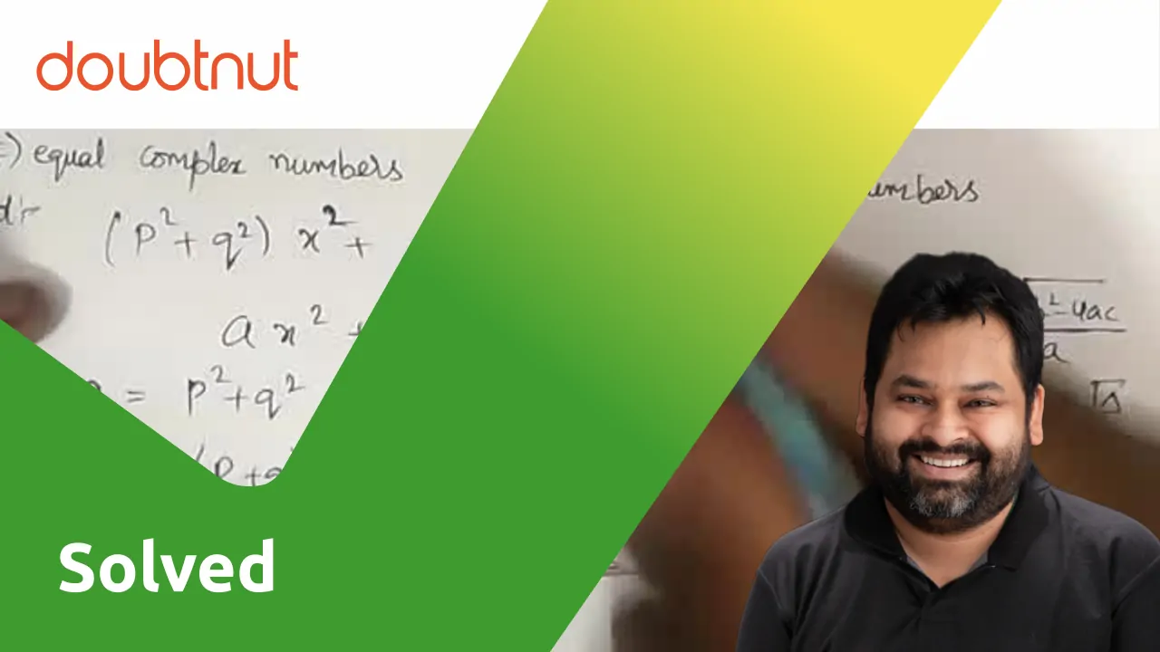 telugu-for-p-q-in-r-the-roots-of-p-2-q-2-x-2-2-p-q-x-2-0-are