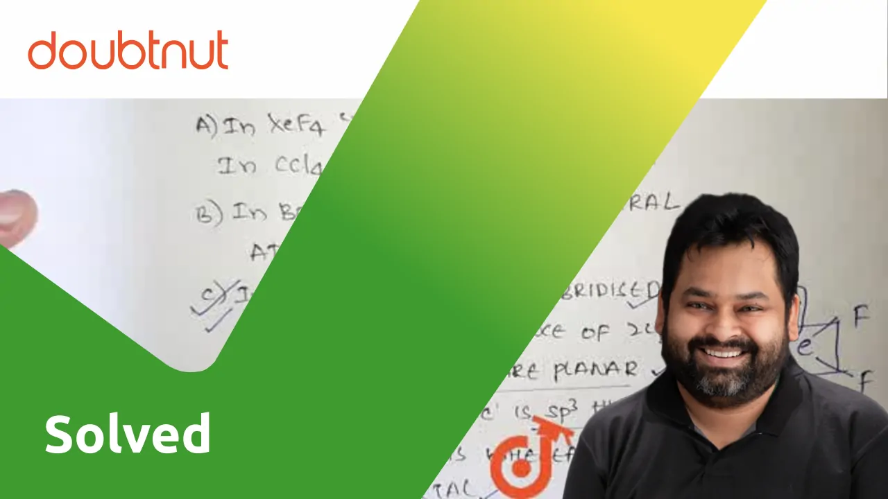 [Telugu] in XeF(4), Xe" is "sp^(3)d^(2) hybridised but due to the pres