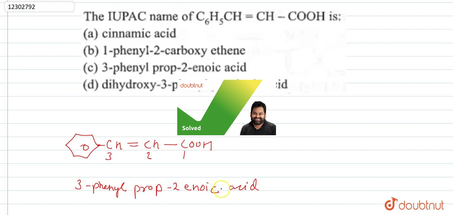 The IUPAC name of C(6)H(5)CH=CH-COOH is
