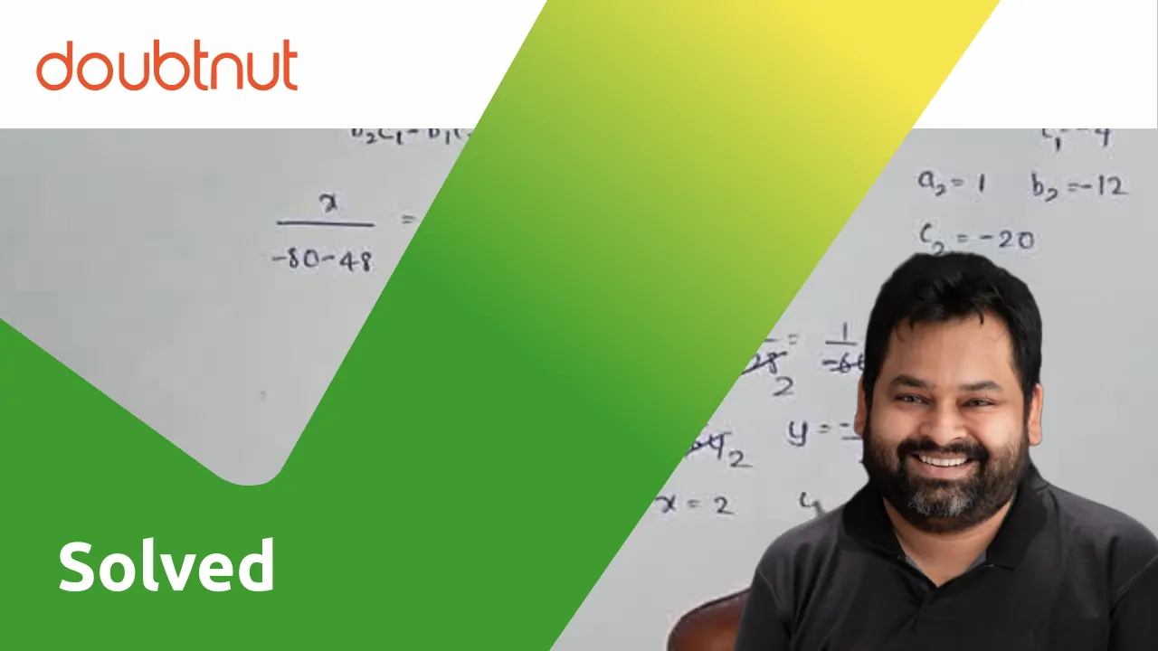 Solve Using Cross Multiplication Method 5x 4y 4 0 X 12y 20 0 solve-using-cross-multiplication-method-5x-4y-4-0-x-12y-20-0