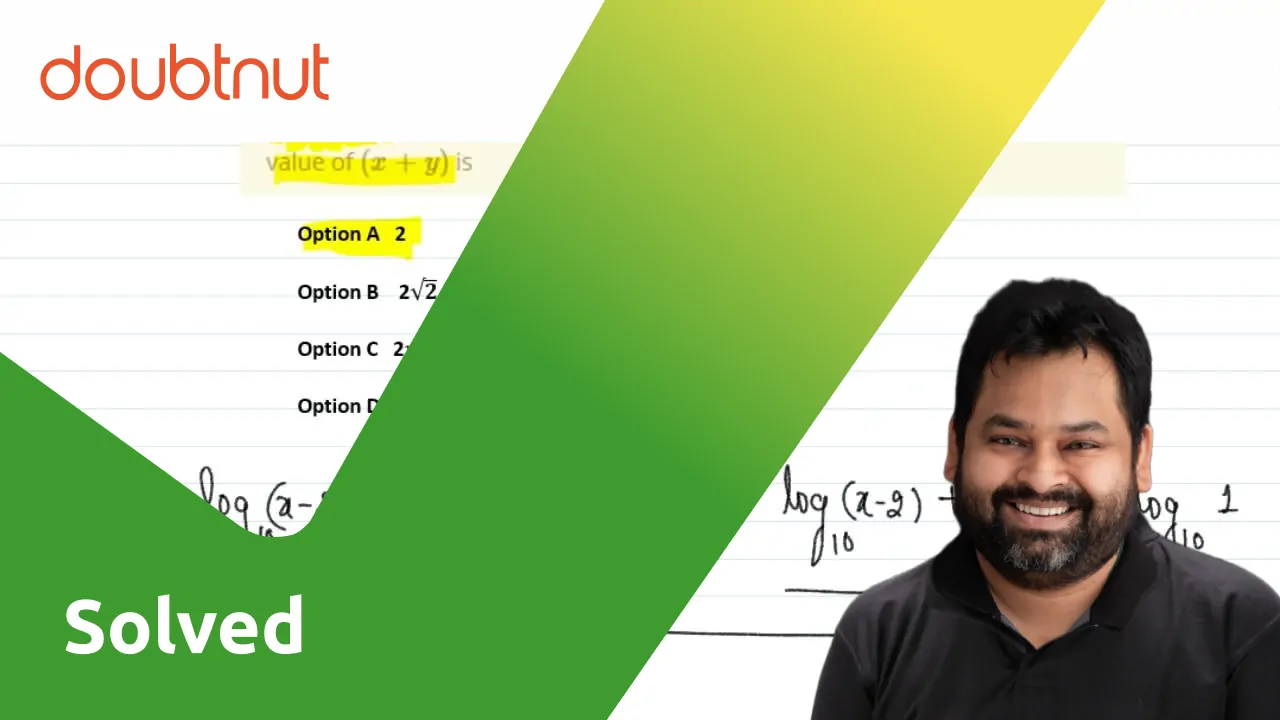 Suppose That Log 10 x 2 log 10 y 0and Sqrtx sqrt y 2 sqrt x y The